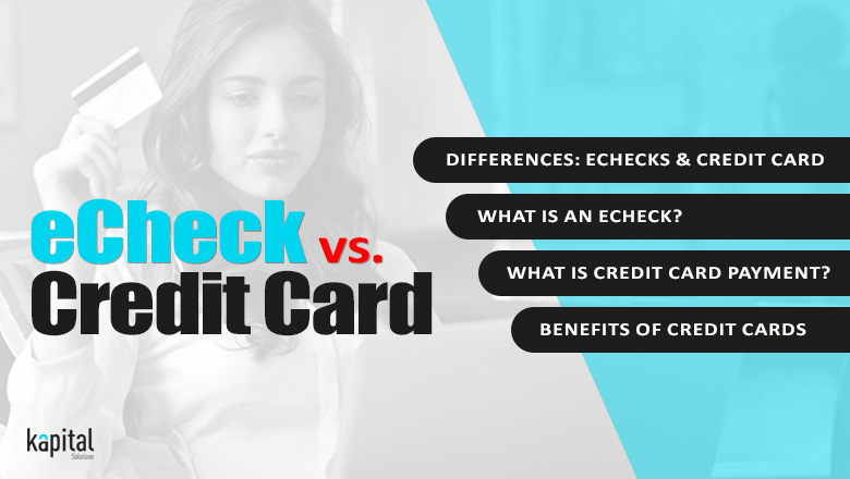 eChecks vs. Credit Card Payments - Kapital Solutions