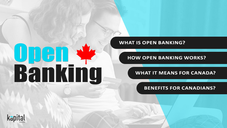 Open Banking and Canada’s Financial Landscape - Kapital Solutions